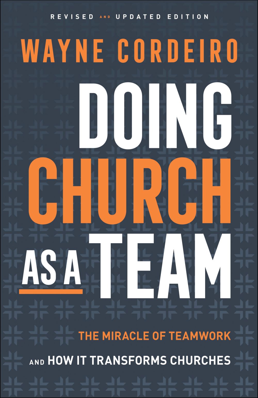 Doing Church as a Team: The Miracle of Teamwork and How It Transforms