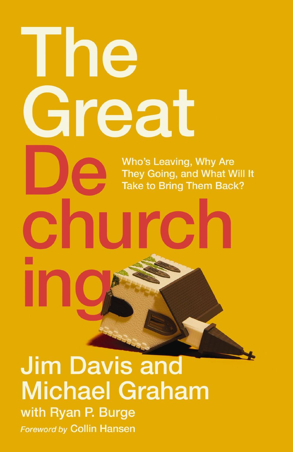 The Great Dechurching: Who’s Leaving, Why Are They Going, and What Wil