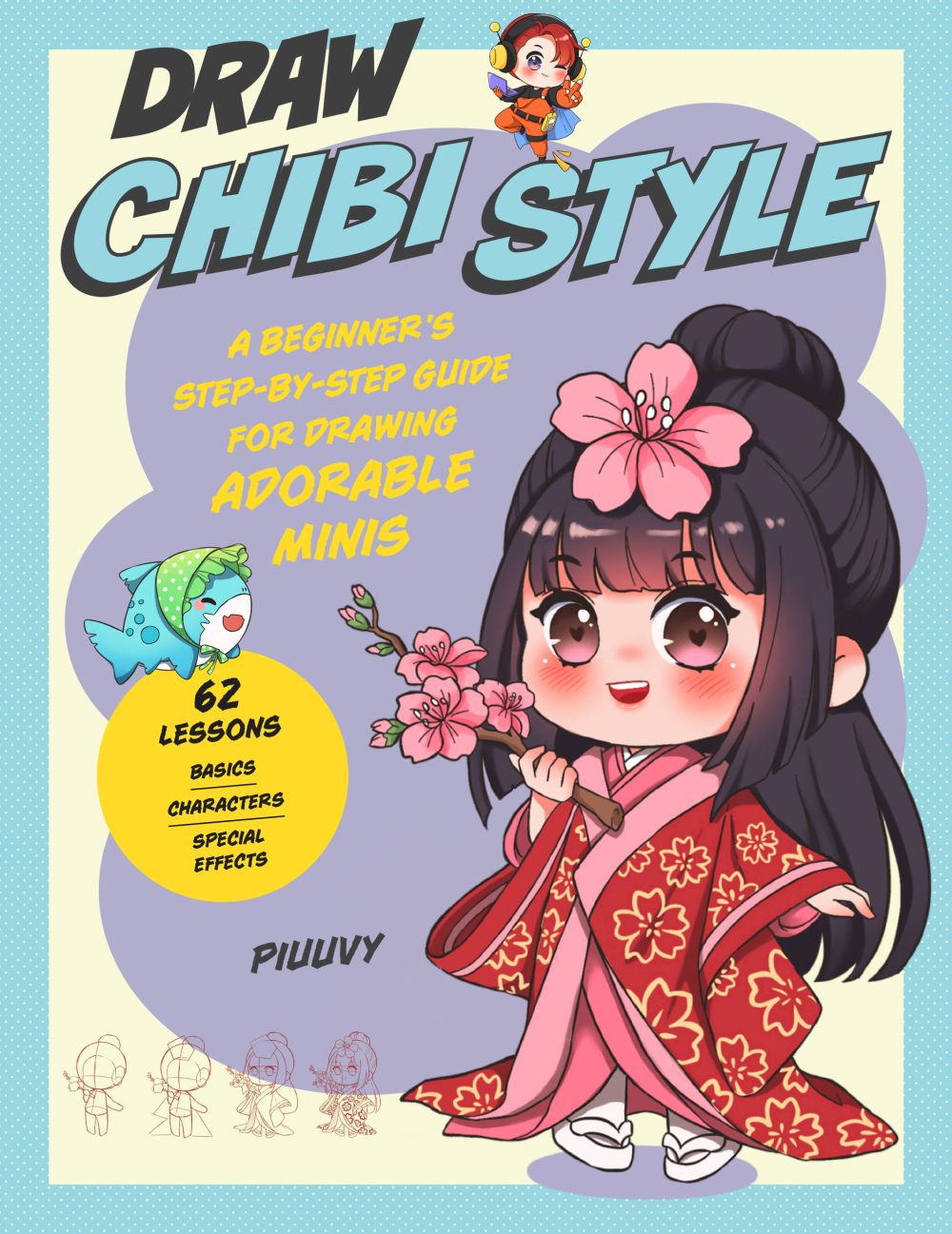 Draw Chibi Style: A Beginner's Step-by-Step Guide for Drawing Adorable