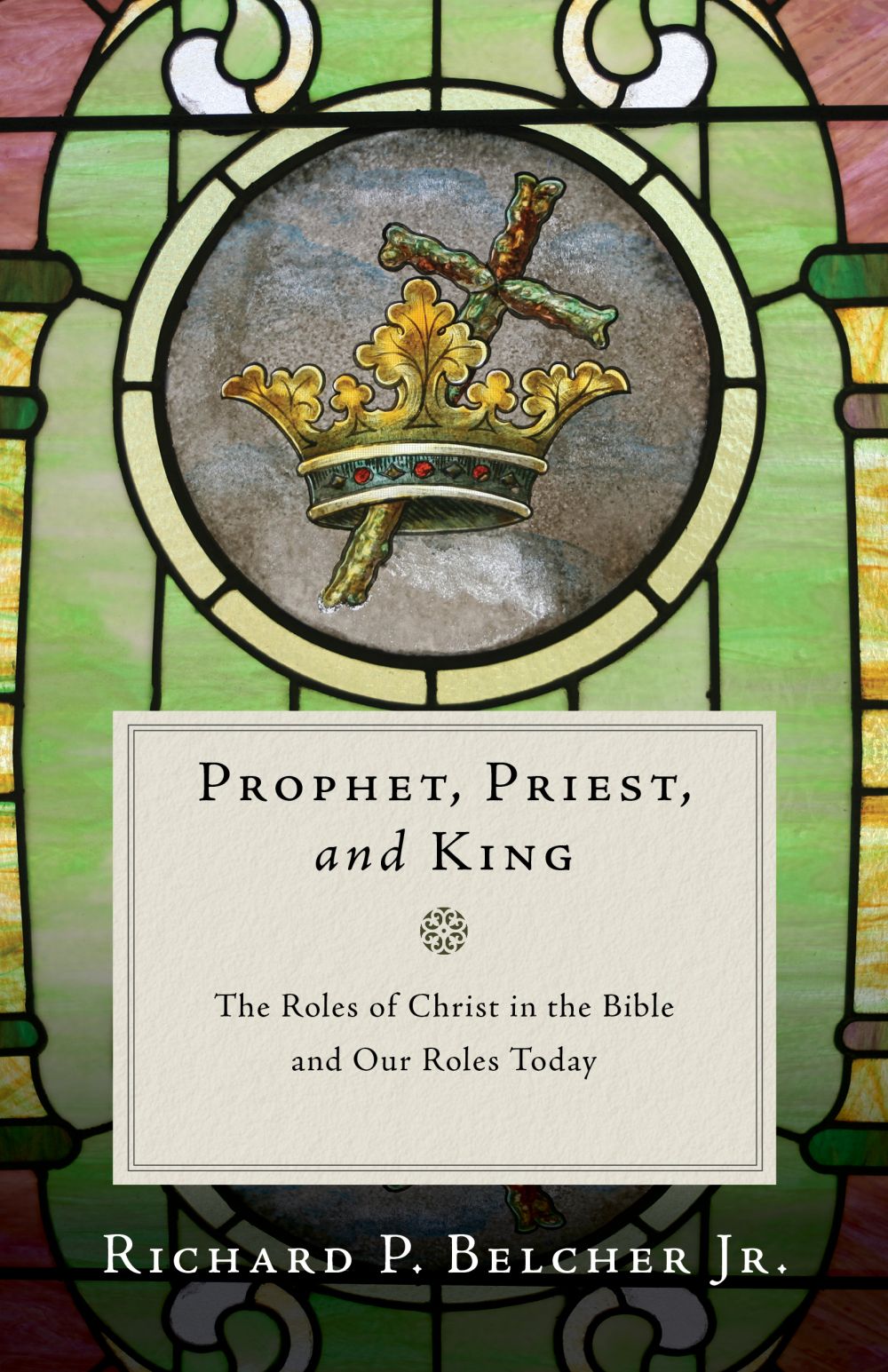 Prophet, Priest, and King: The Roles of Christ in the Bible and Our Ro